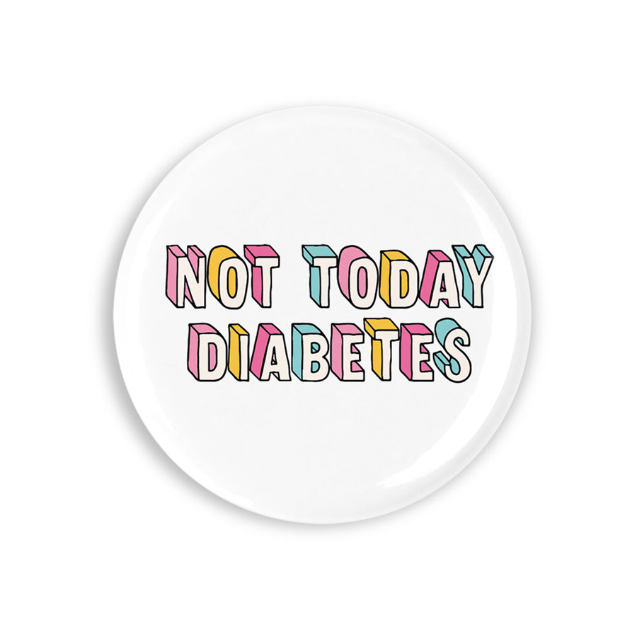 Not Today Diabetes Button Badge – MedStyle